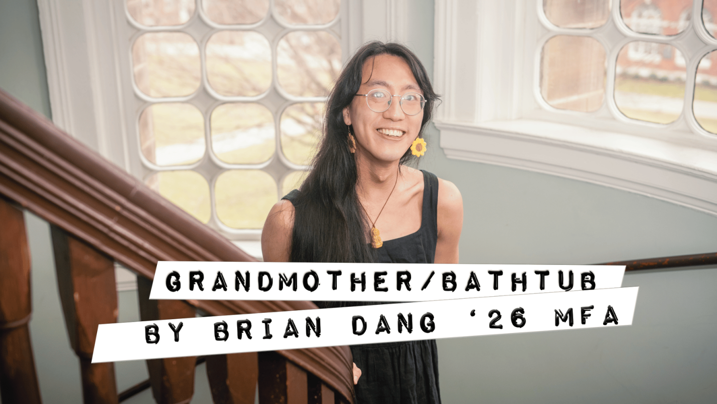 Grandmother/Bathtub | Theatre Arts & Performance Studies | Brown University