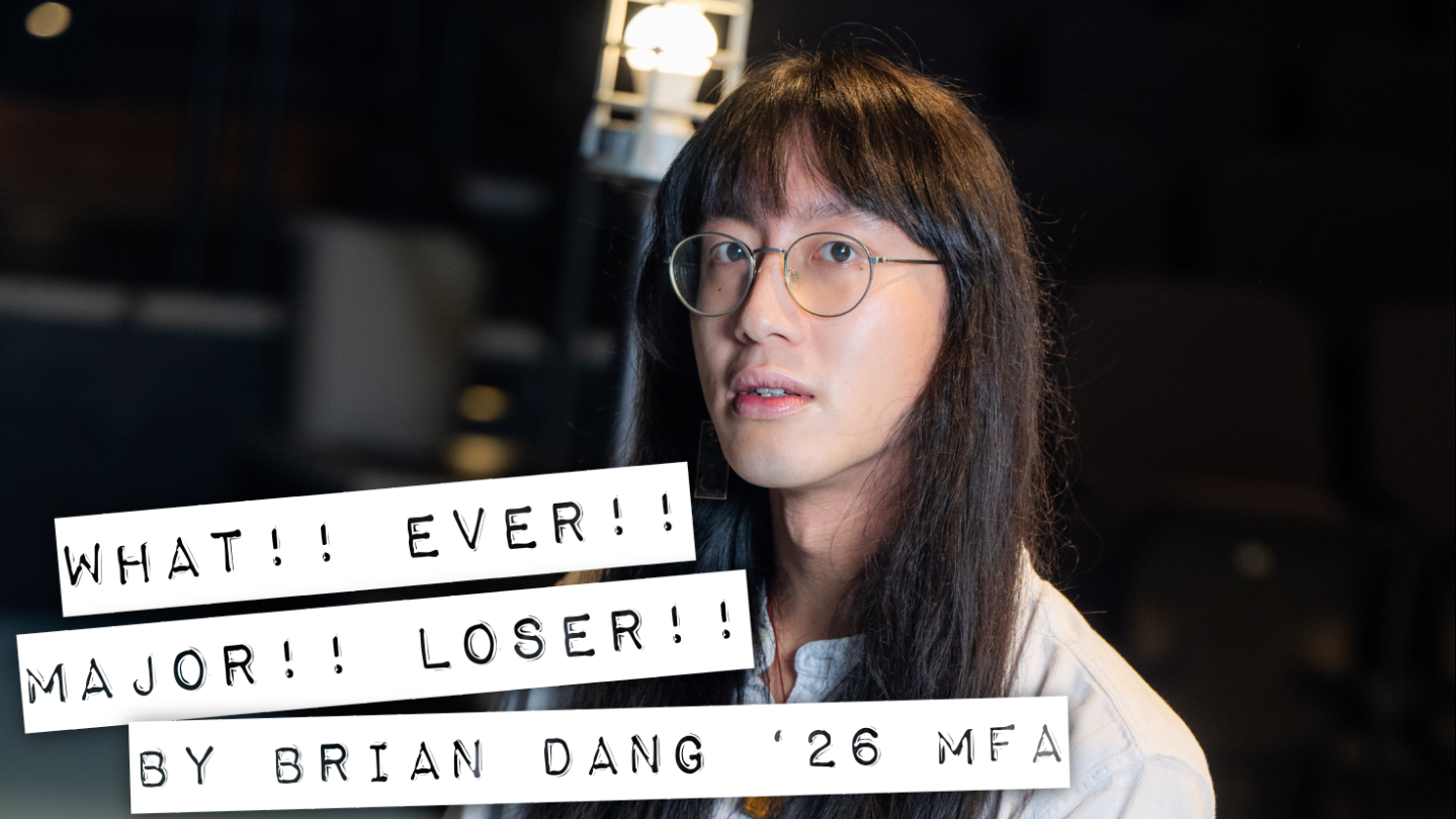 What!! Ever!! Major!! Loser!! | Theatre Arts & Performance Studies ...